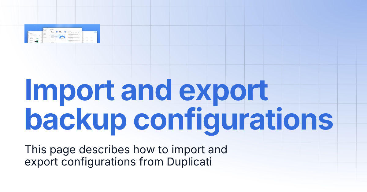 Import and export backup configurations | Duplicati Import and export backup configurations | Duplicati