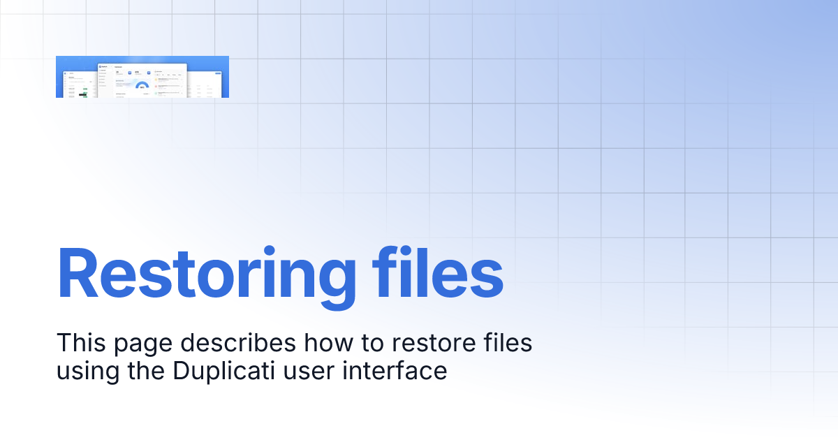 Restoring files | Duplicati Restoring files | Duplicati