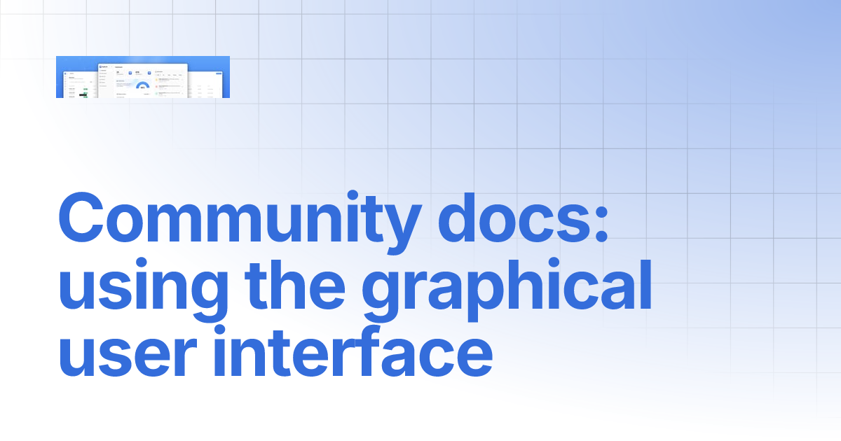 Community docs: using the graphical user interface | Duplicati